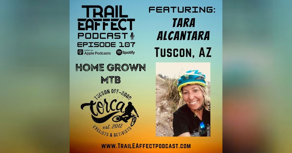 Tara Alcantara of Tucson, AZ – Home Grown MTB and Tucson Off-Road Cyclists and Activists #107 ...