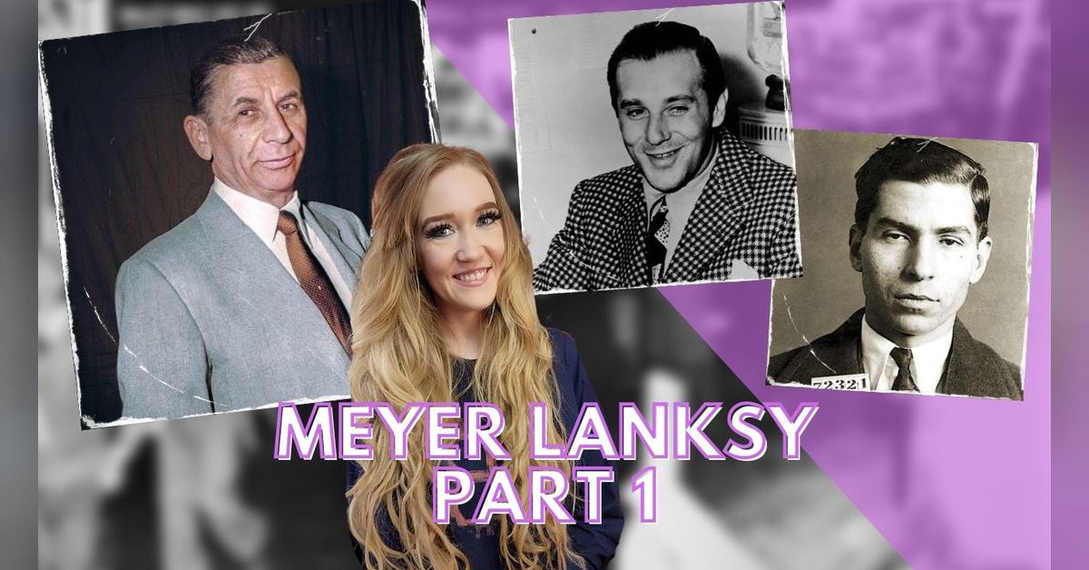 Part 1 - Meyer Lansky’s upbringing & forming friendships w Lucky ...