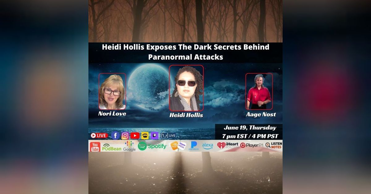 Heidi Hollis Exposes The Dark Secrets Behind Paranormal Attacks ...