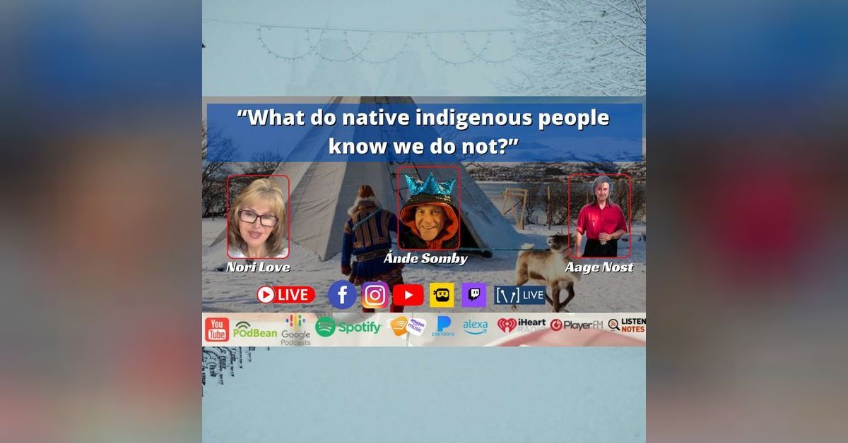 What do native indigenous people know we do not? | Broadcast Team Alpha ...