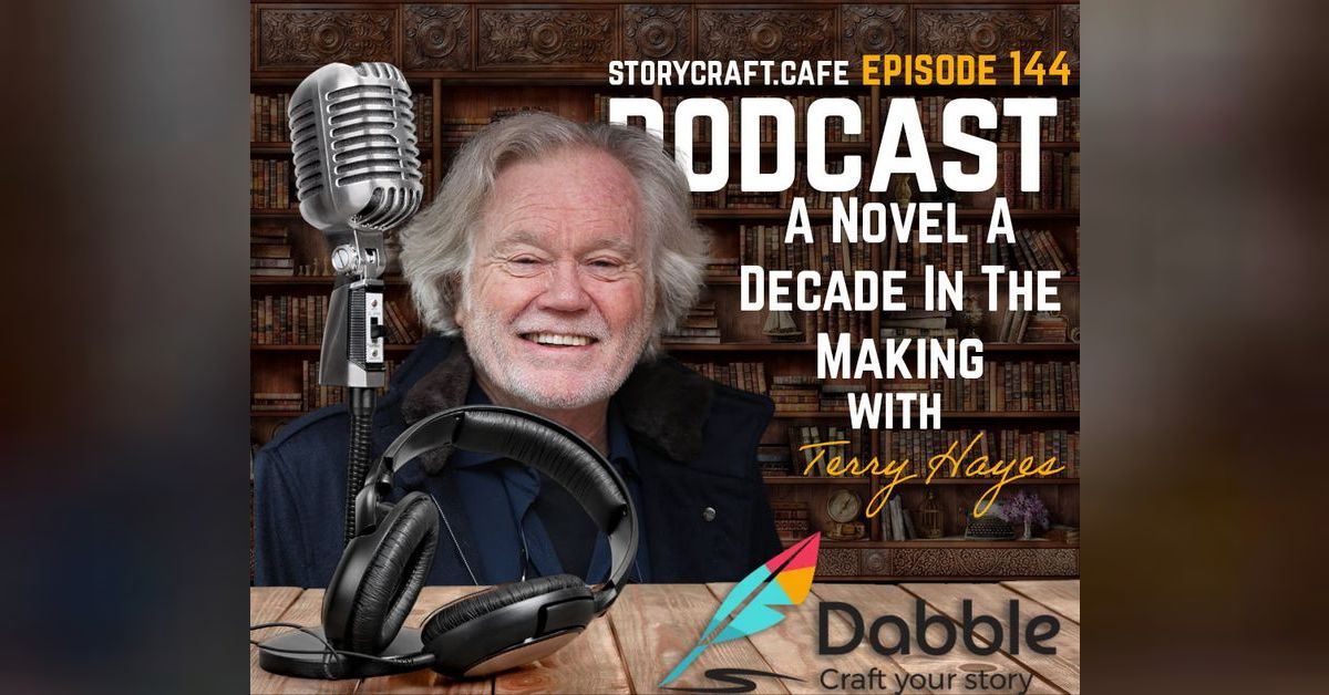 A Novel A Decade In The Making With Terry Hayes | SCC 144 | The Story ...
