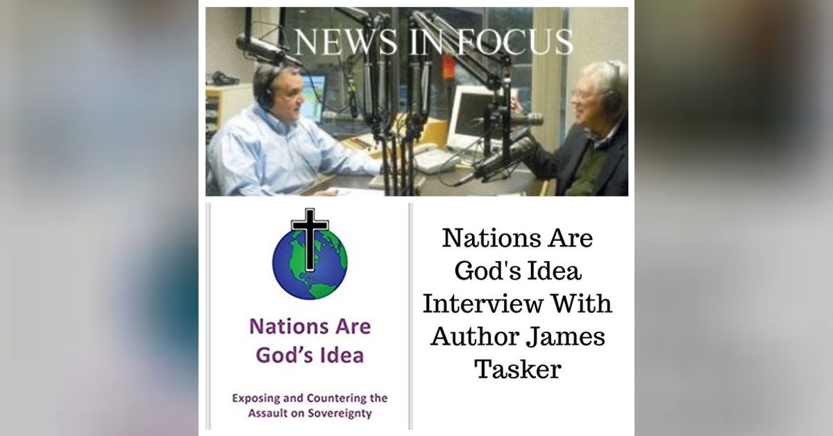 Nations Are God's Idea- An Interview With Author James Tasker | News In ...