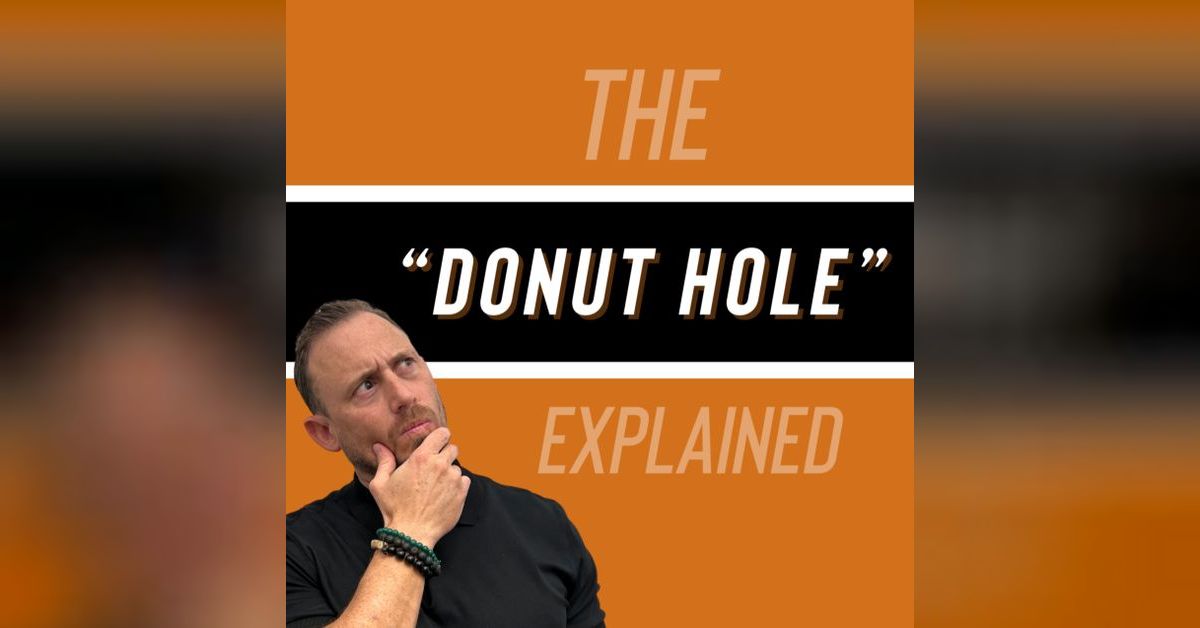 The ”Donut Hole” Explained | Tyrone Carr & Associates