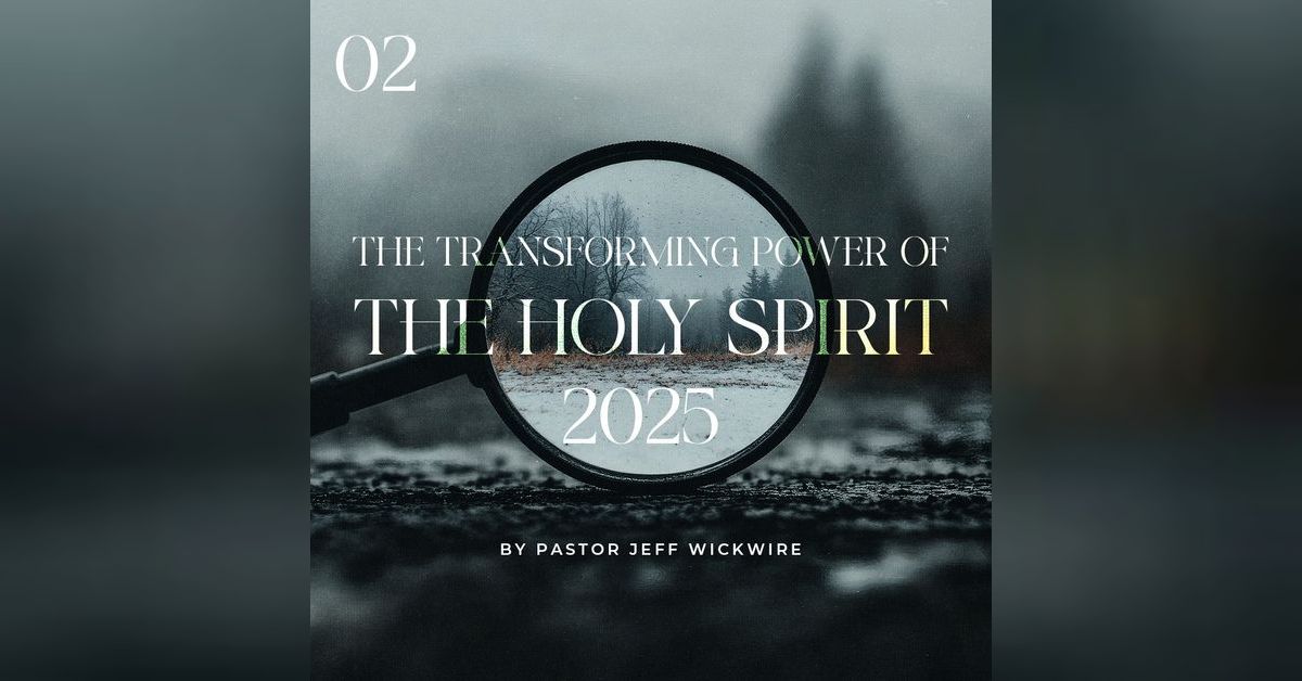 09.23.2025 - 02 - The Transforming Power of the Holy Spirit Part 2 By ...