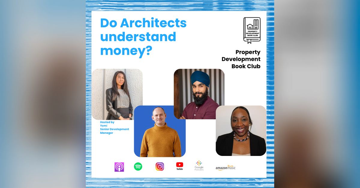 Episode 11- Do Architects understand money ? | Property Development ...