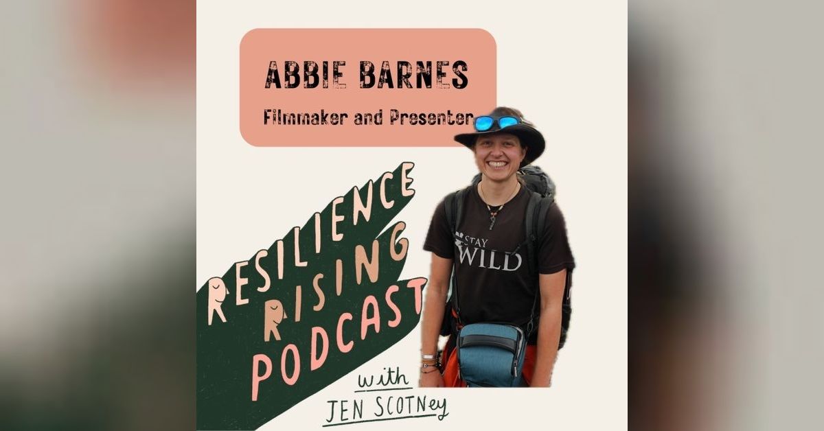Ep 51 - Abbie Barnes - Filmmaker, Mental Health Advocate and Founder of ...