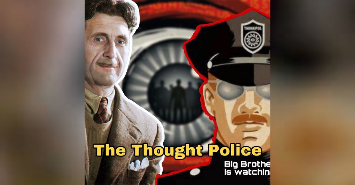 George Orwell’s Thought Police | Secret Police