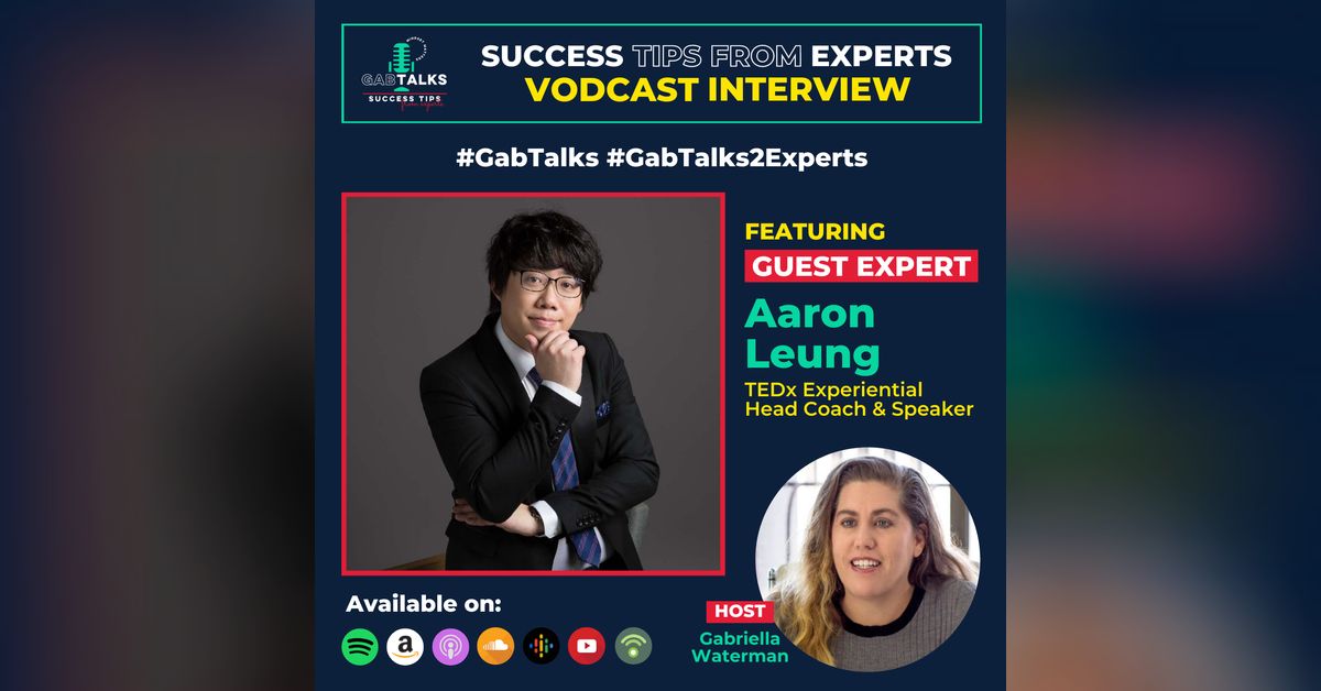 Aaron Leung Talks About The Power of Public Speaking | GabTalks™ Success Tips From Experts