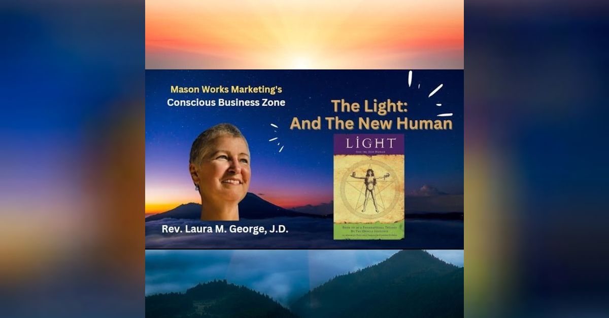 The Light: And The New Human with Rev. Laura M. George, J.D. | Mason ...