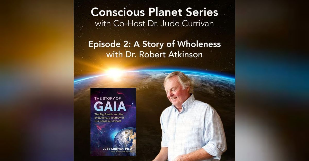 A Story of Wholeness with Dr. Robert Atkinson | The Dr Julie Show: All ...