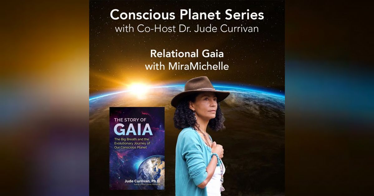 Relational Gaia with MiraMichelle | The Dr Julie Show: All Things Connected