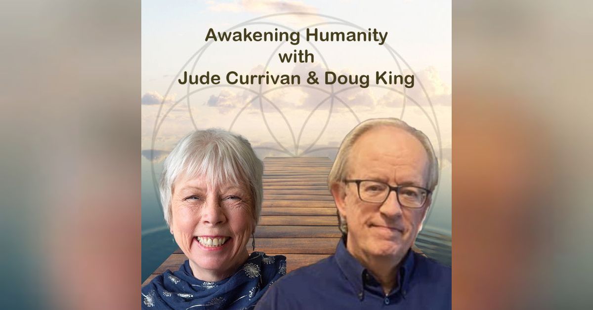 Awakening Humanity with Doug King and Jude Currivan | The Dr Julie Show ...