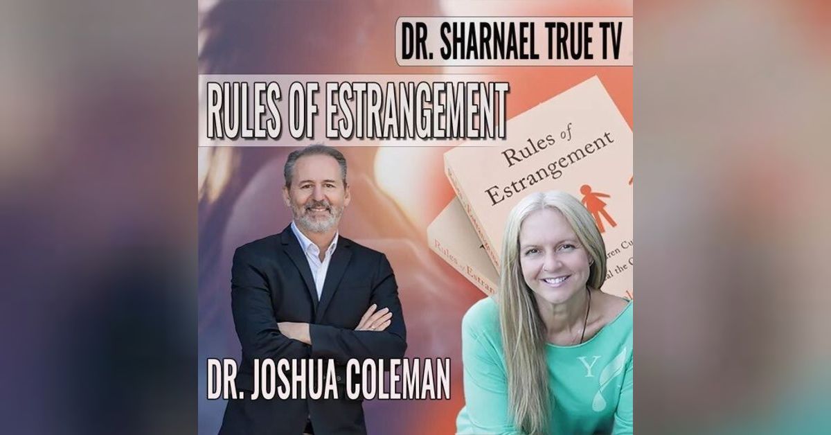 Rules of Estrangement, Dr. Joshua Coleman, Dr. Sharnael | Dr. Sharnael ...