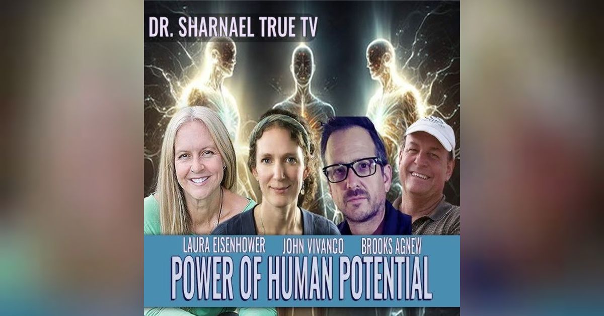 The Human Potential Laura Eisenhower Dr Sharnael Dr Brooks Agnew John ...