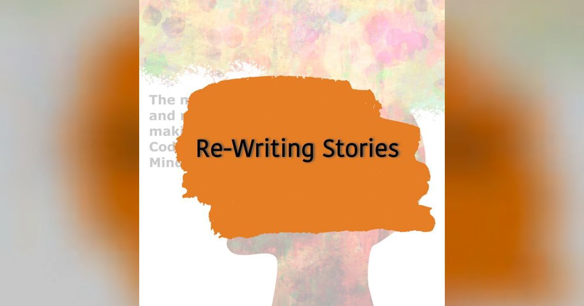 S2 - #3 Healing Codependency - Re-Writing Stories | A Codependent Mind