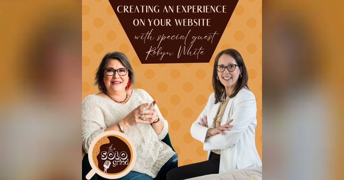 Creating an EXPERIENCE on your website with Robyn White | The Solo Grind