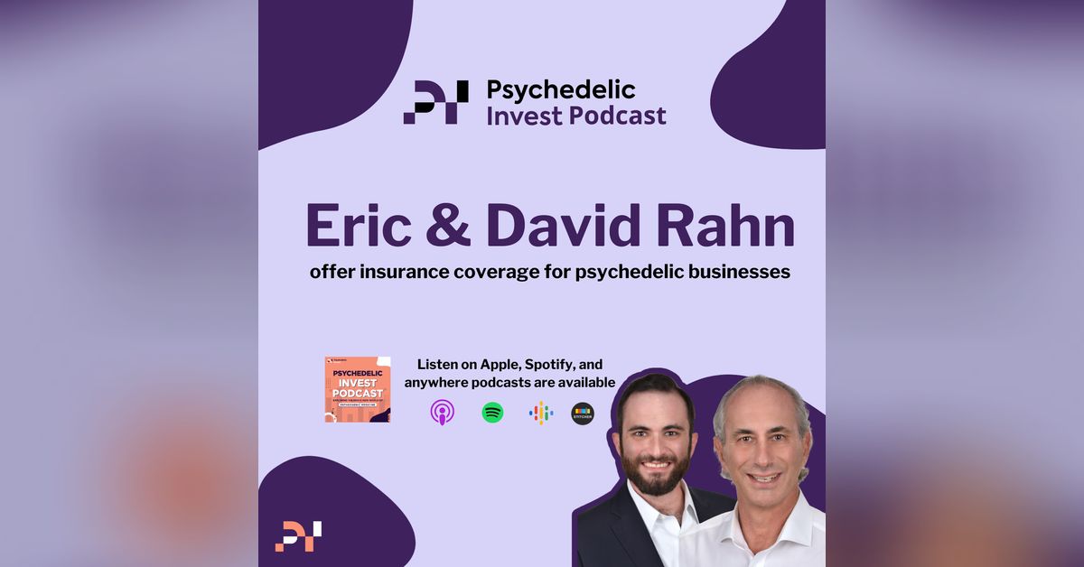 Eric & David Rahn Offer Insurance Coverage for Psychedelic Businesses ...