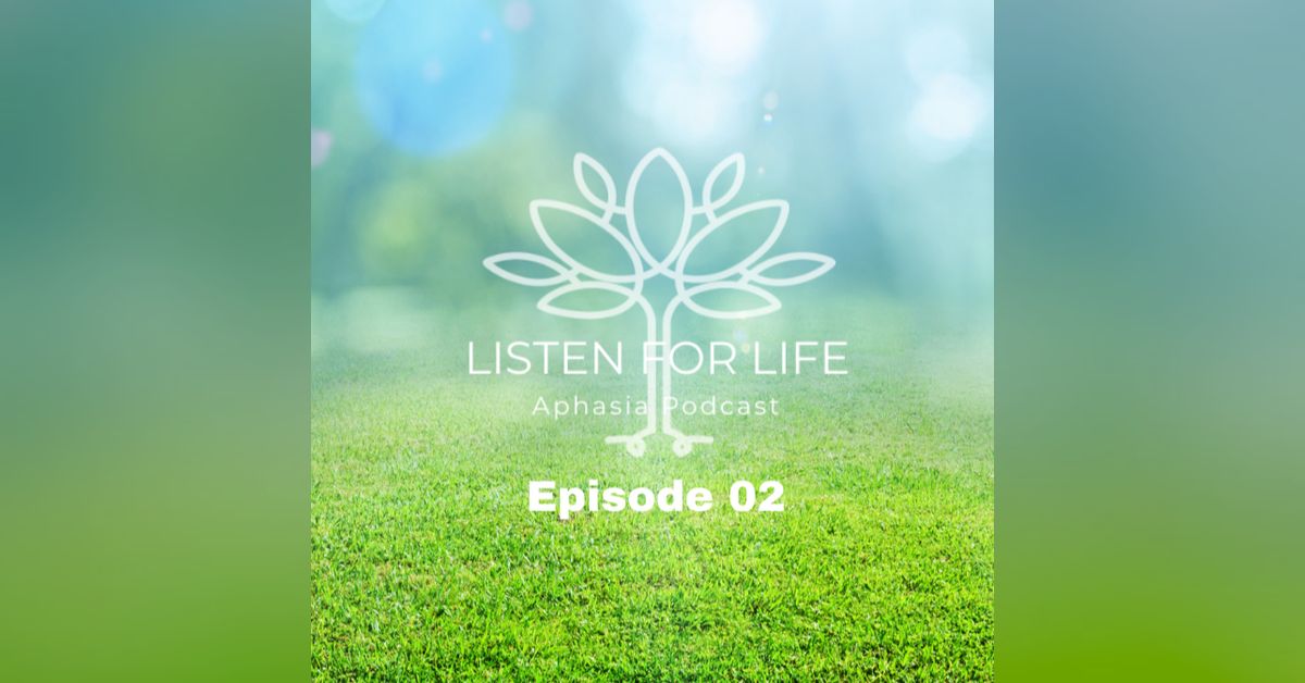 #2 Kismet + Mental Flexibility in Aphasia Treatment After Stroke | Listen for LIFE Aphasia Podcast