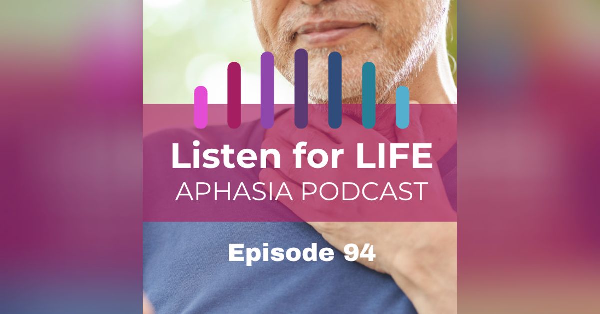 #94 What is Dysphagia with Mary Kate O'Connell | Listen for LIFE Aphasia Podcast