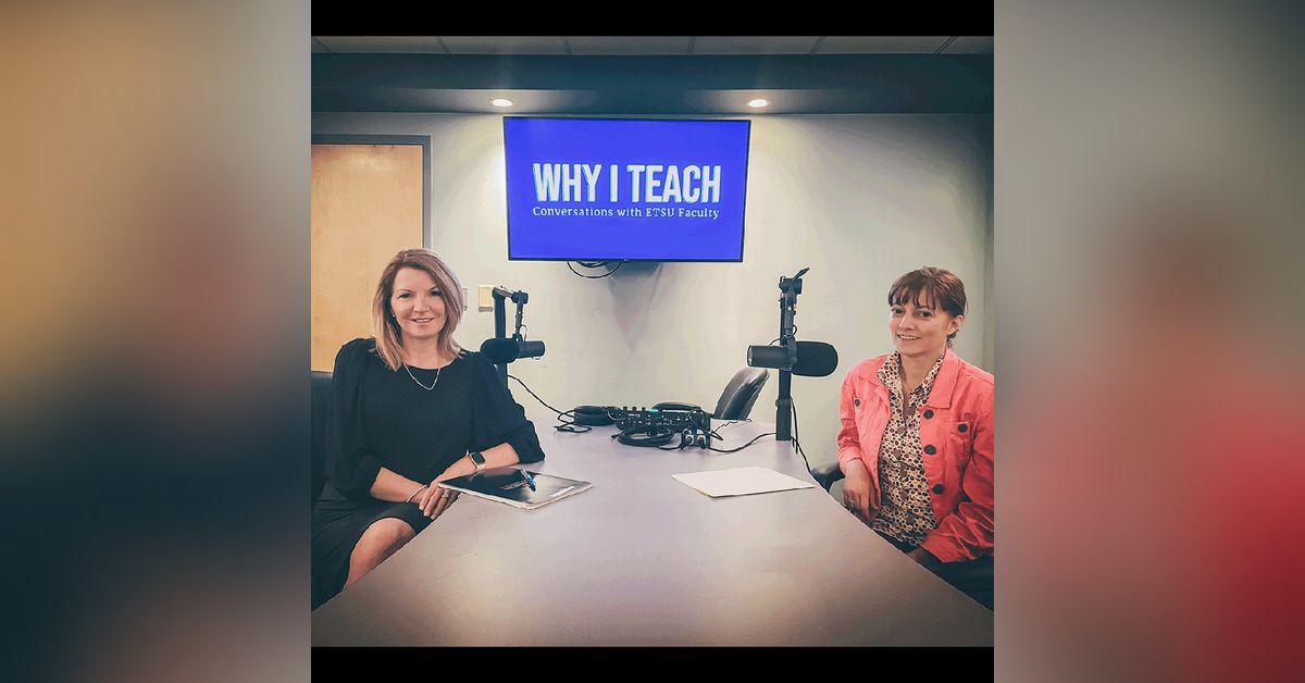 Guest 06: Dr. Alison Barton | Why I Teach: Conversations with ETSU Faculty