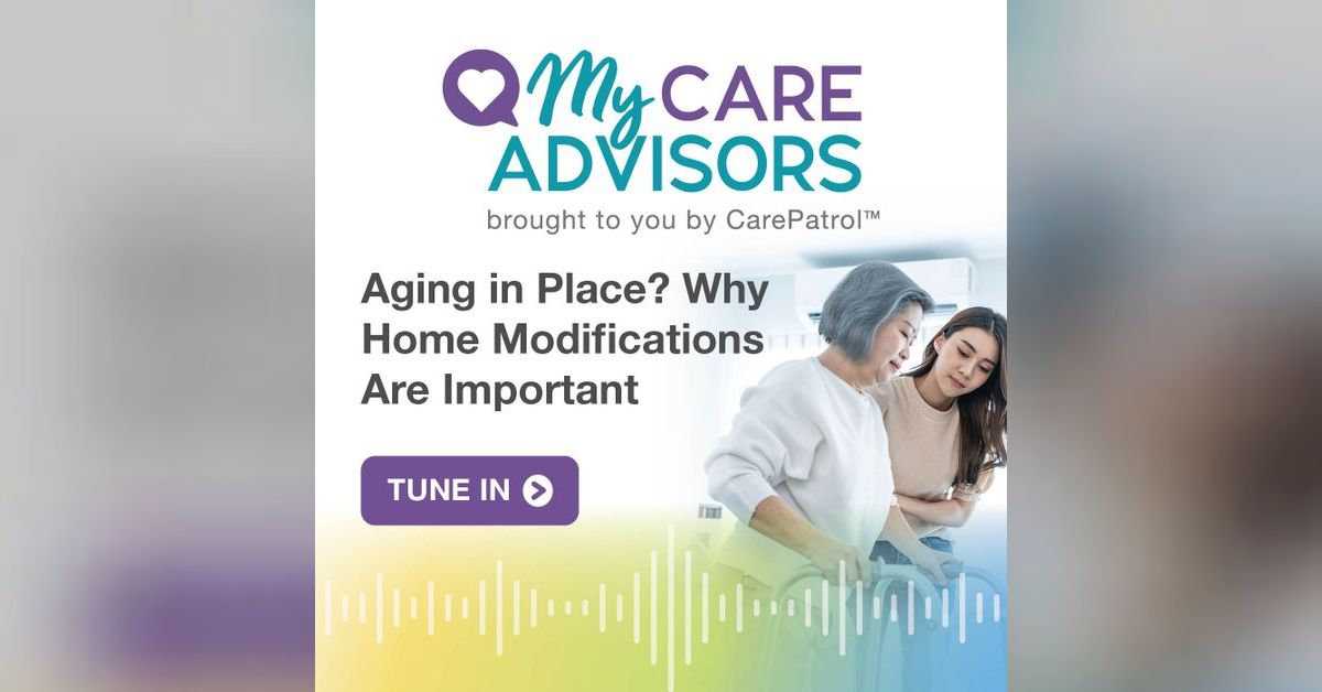 Aging in Place? Why Home Modifications are Important | My Care Advisors