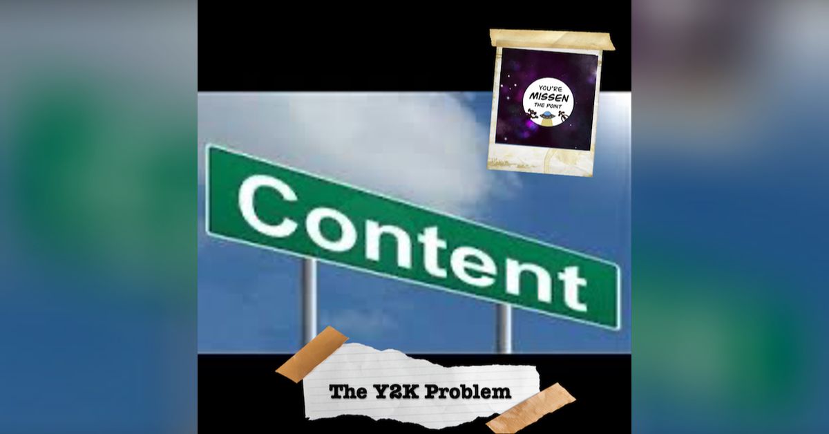 Are We Content? Ep.37 "The Y2K Problem" (Guest Show) | You’re Missen ...