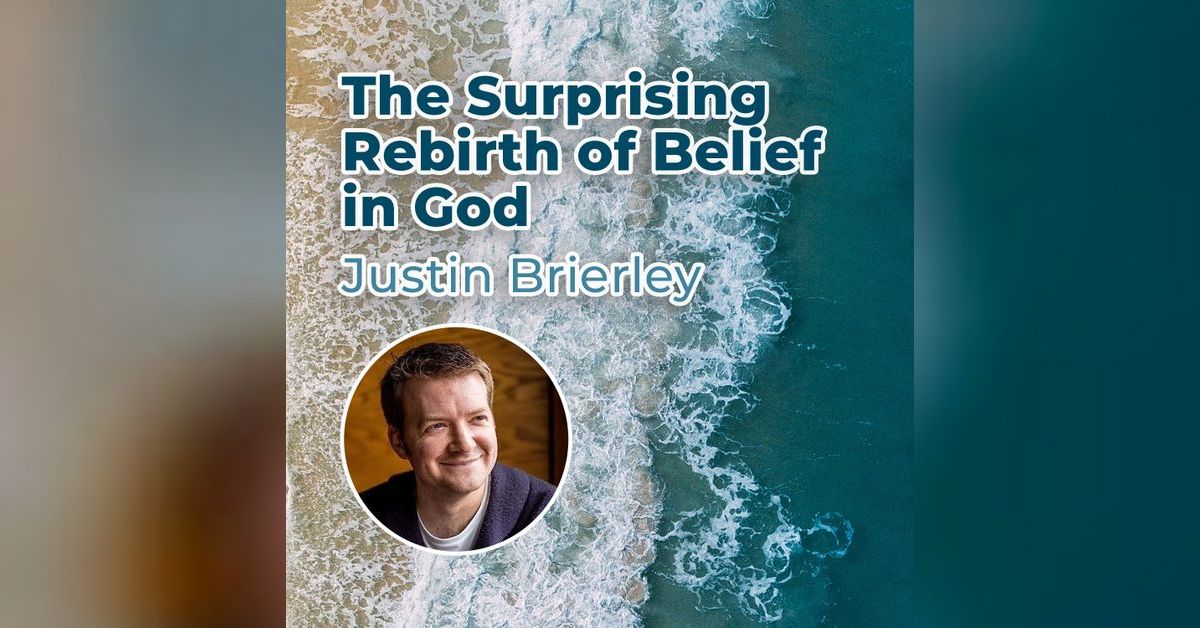 Justin Brierley - The Surprising Rebirth of Belief in God | TheoDisc Podcast