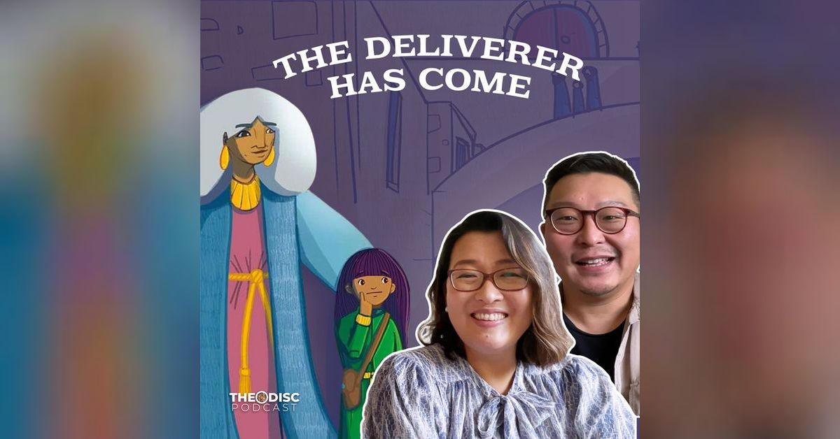 Sarah Shin and Shin Maeng - The Deliverer has Come! | TheoDisc Podcast
