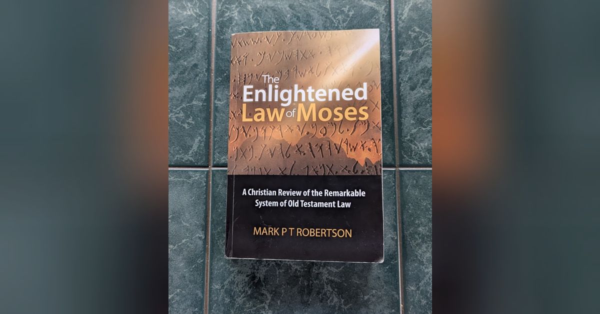 Interview with Mark P.T. Robertson's new book - The Enlightened Law of Moses | The Kubik Report