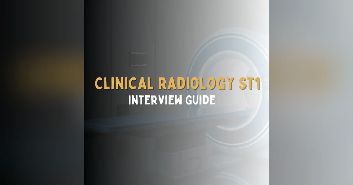 Clinical Radiology ST1 Interview Guide | MedCourse Audioblog