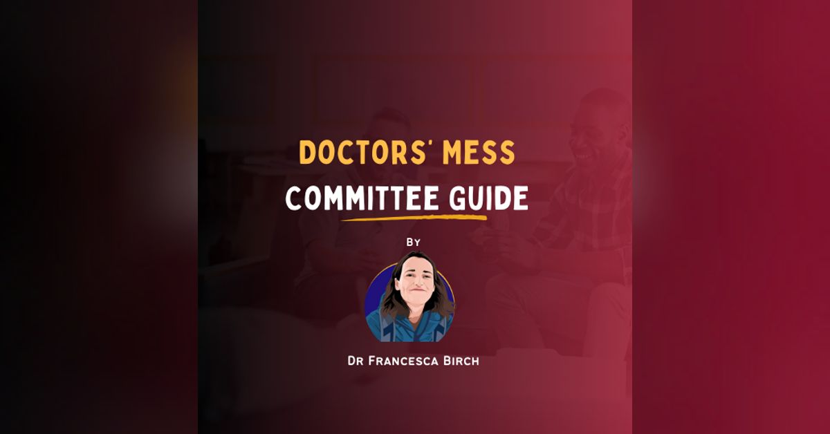 A Guide to the Doctors’ Mess Committee | MedCourse Audioblog