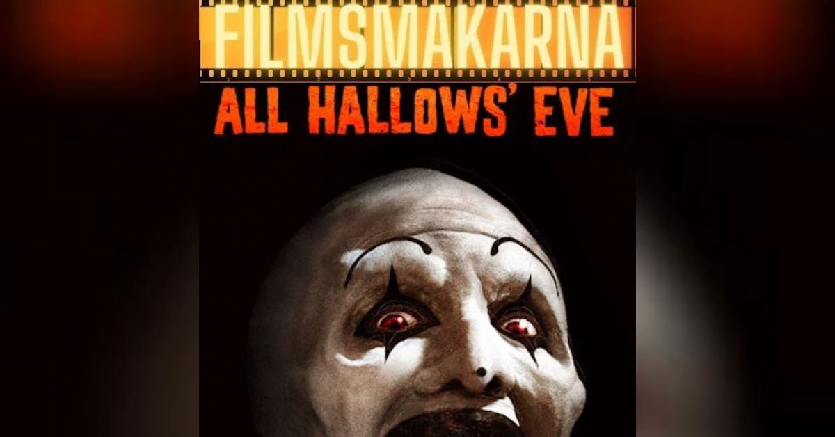All Hallows Eve (2013, Art The Clown, Damien Leone) | Filmsmakarna Podcast