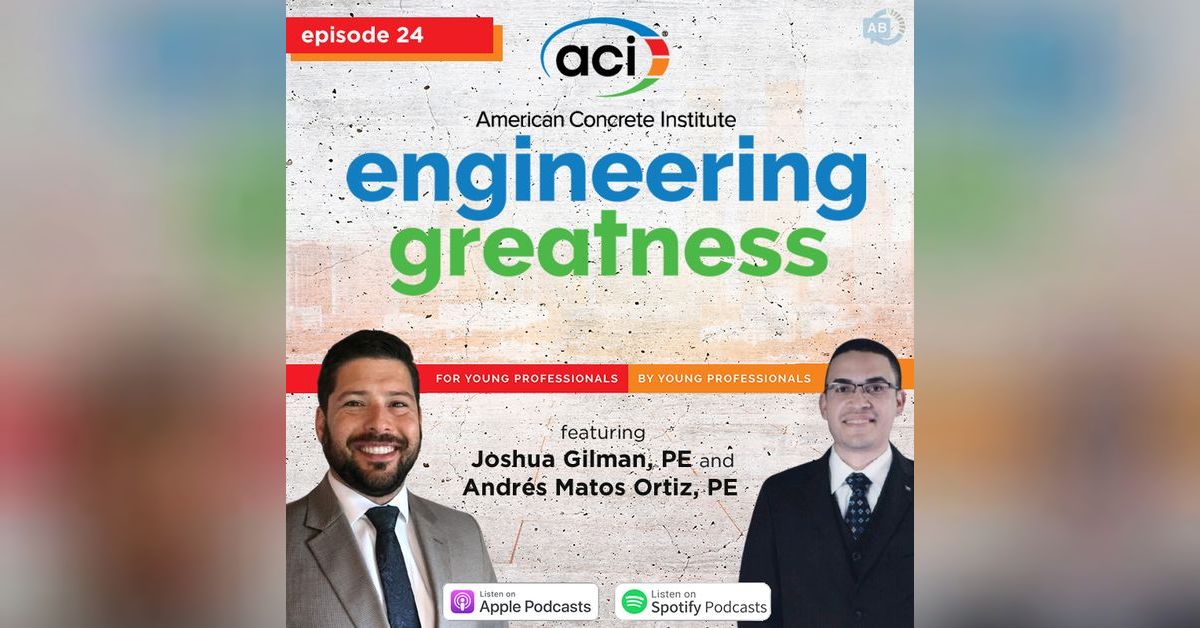 Ep 24 - Engineering Greatness with Joshua Gilman + Andrés Matos Ortiz ...