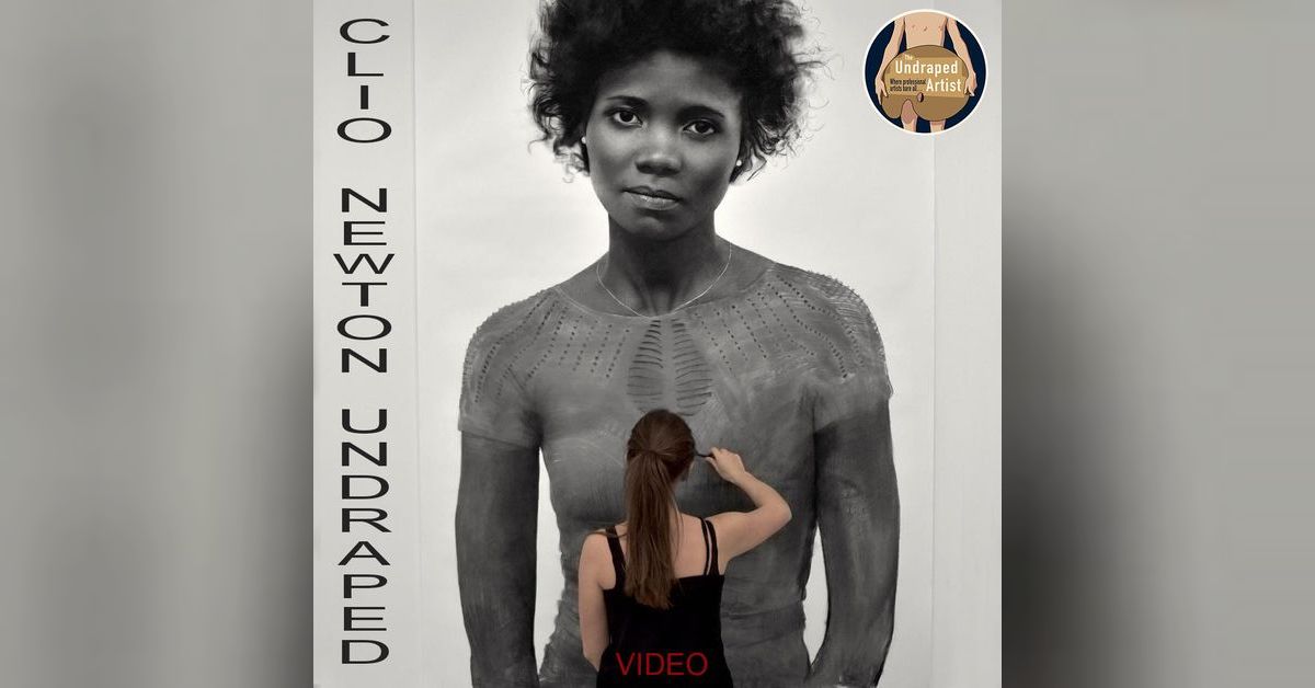 Clio newton Undraped (VIDEO) | The Undraped Artist Podcast