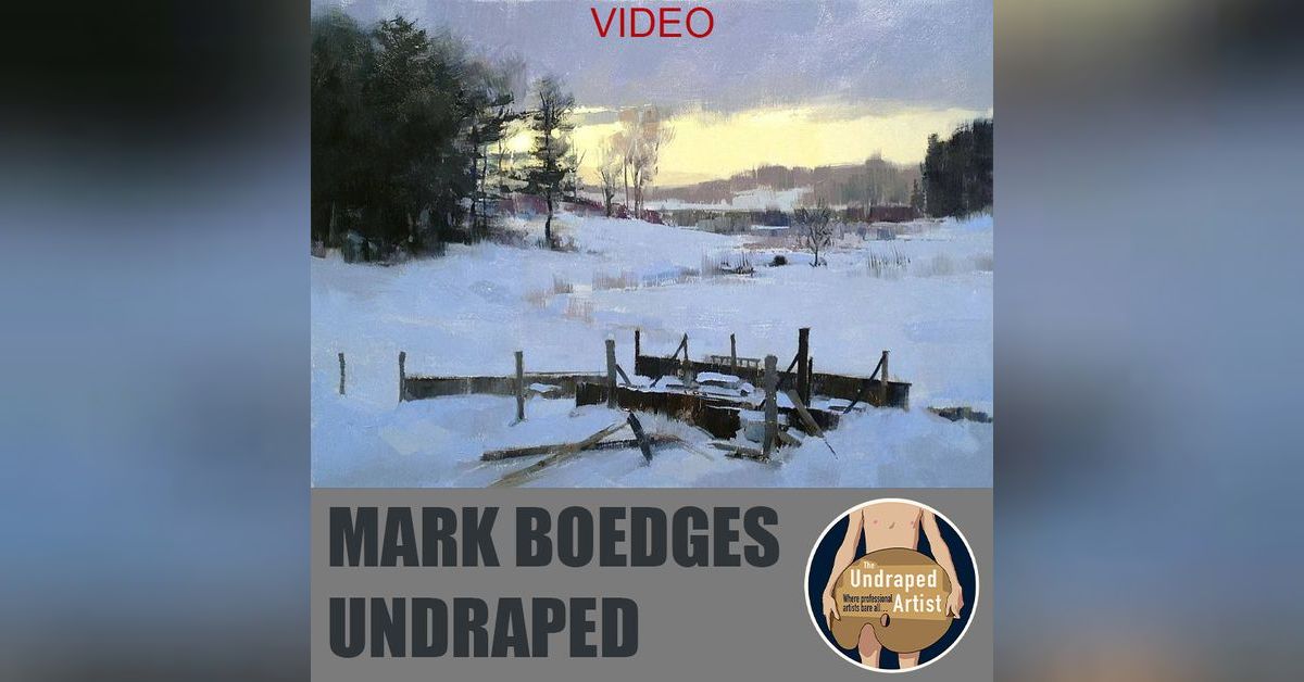 MARK BOEDGES UNDRAPED (VIDEO) | The Undraped Artist Podcast