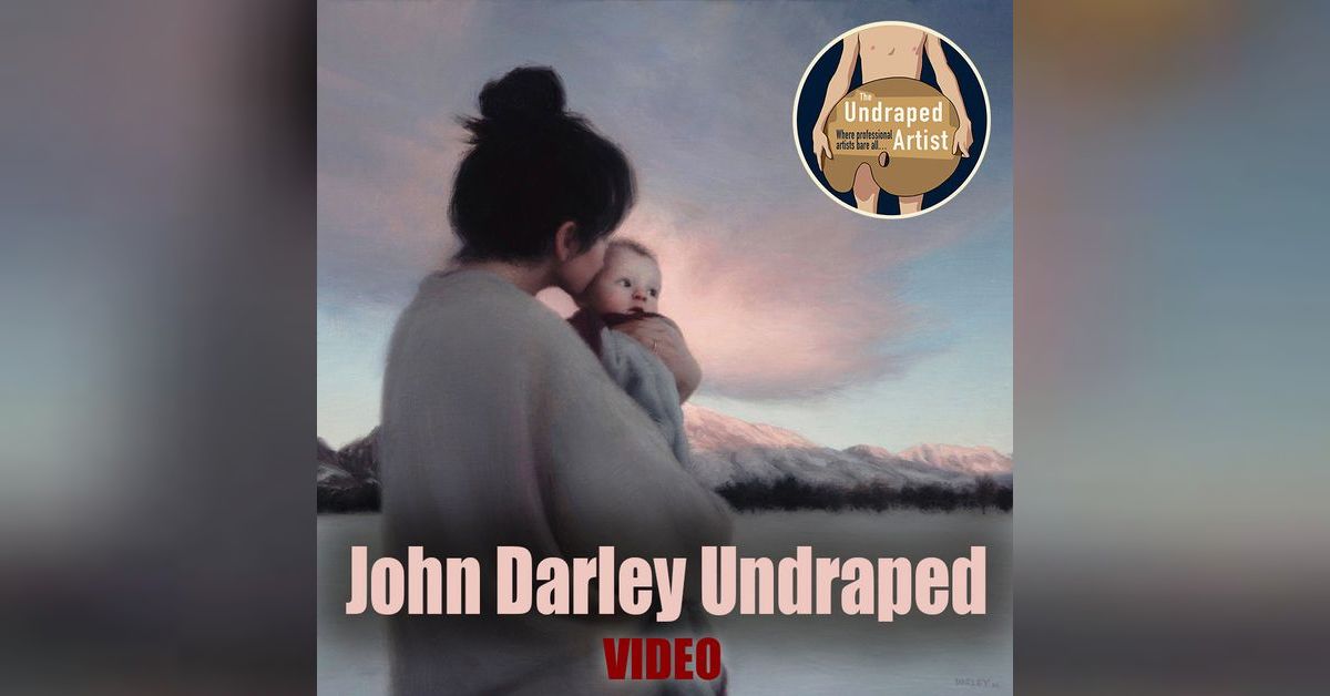 John Darley Undraped (VIDEO) | The Undraped Artist Podcast