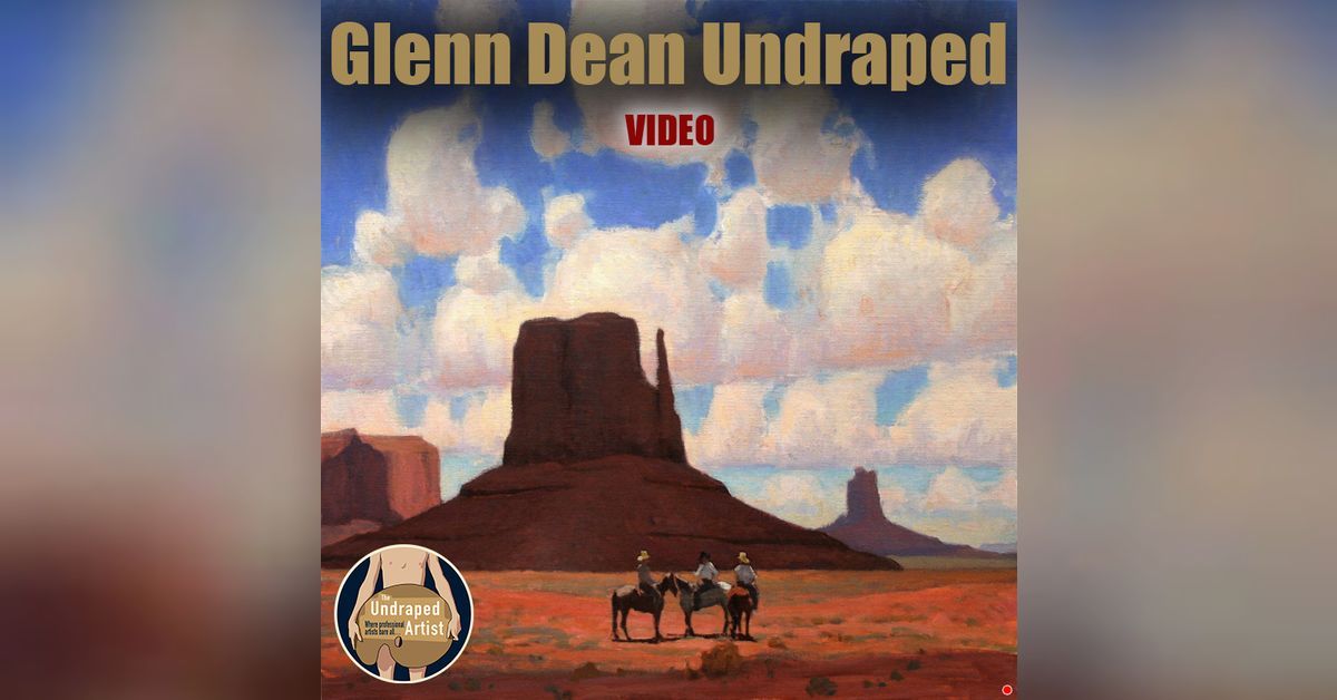 Glenn Dean (VIDEO) | The Undraped Artist Podcast