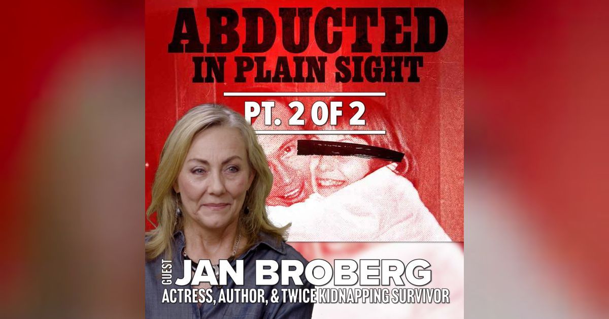 Abducted in Plain Sight (Pt2/2): Actress & Twice Kidnapping Victim JAN ...