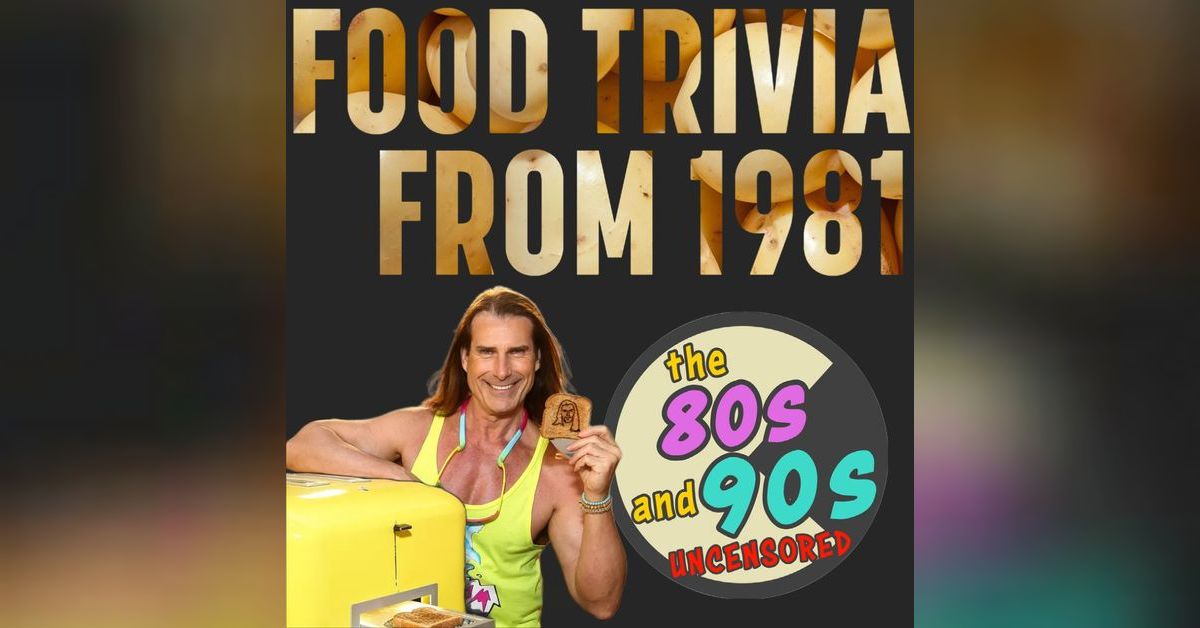 Food Trivia From 1981 | The 80s and 90s Uncensored