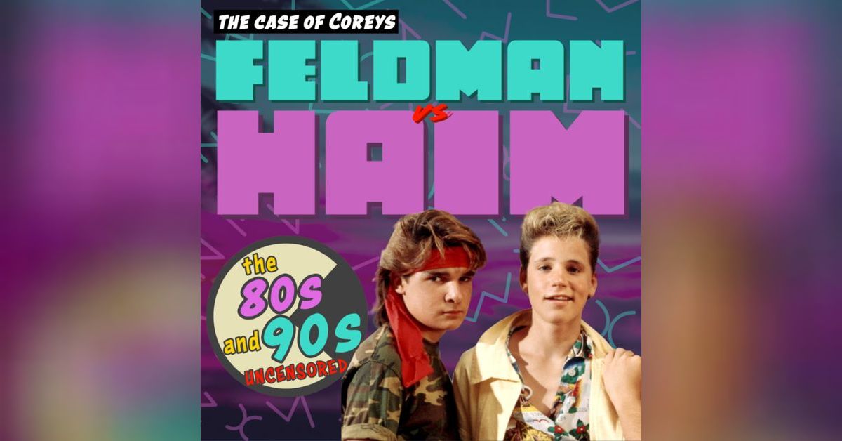 Corey Feldman vs Corey Haim | The 80s and 90s Uncensored