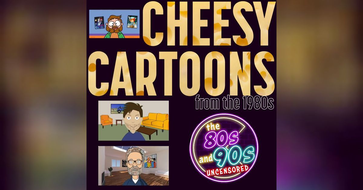 Cheesy Cartoons from the 1980s: With Special Guest Cade | The 80s and ...
