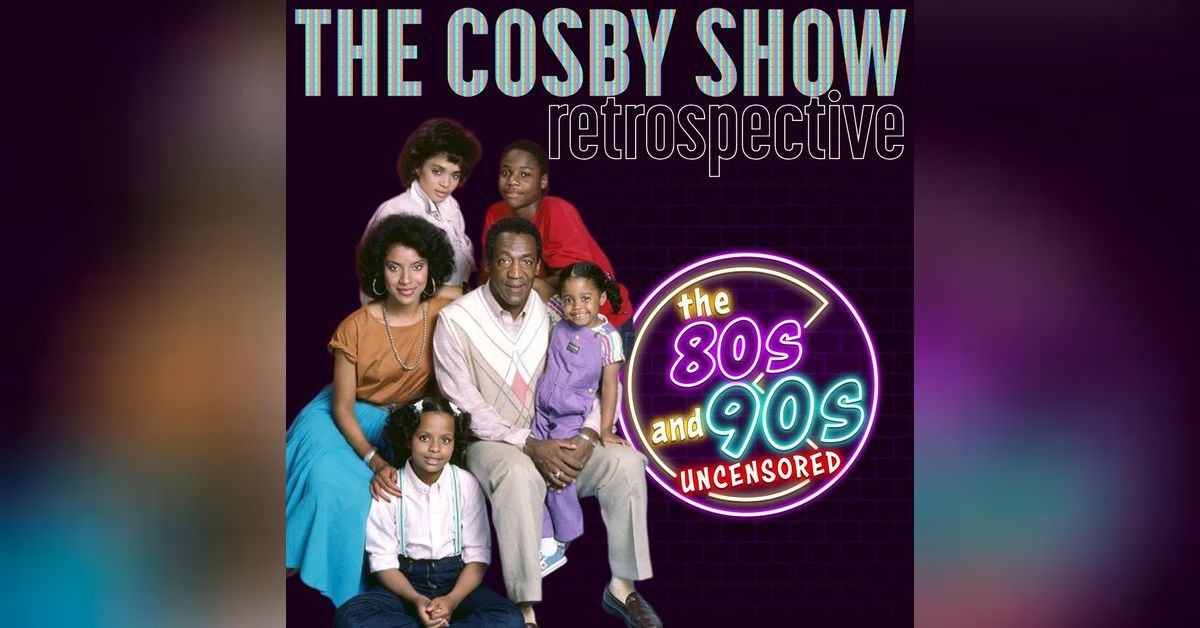 The Cosby Show Retrospective | The 80s and 90s Uncensored