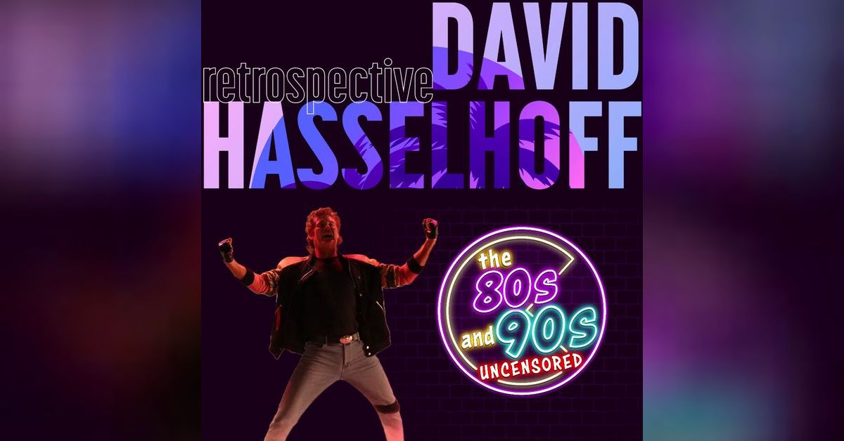 David Hasselhoff Retrospective | The 80s and 90s Uncensored