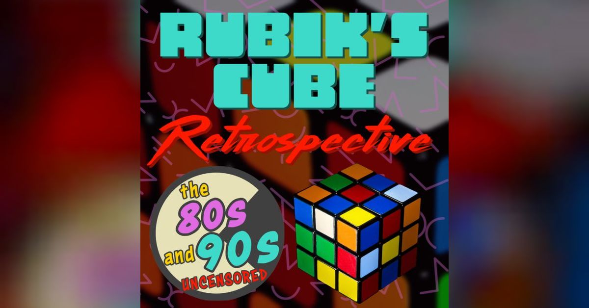 Rubik’s Cube Retrospective | The 80s and 90s Uncensored