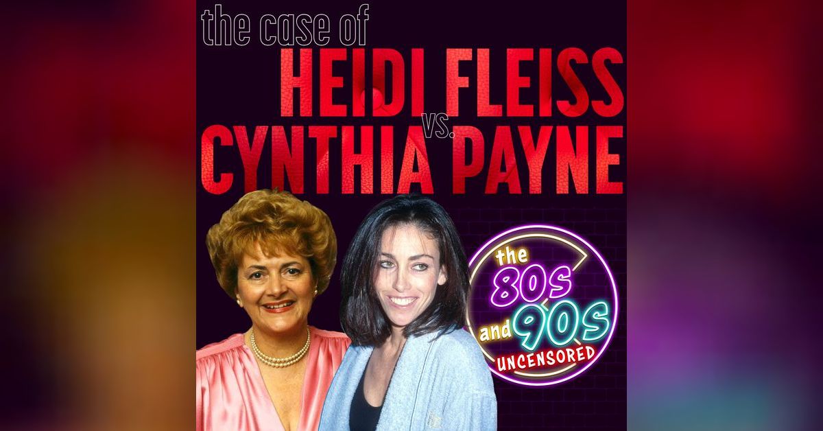 The Case of Heidi Fleiss Versus Cynthia Payne | The 80s and 90s Uncensored