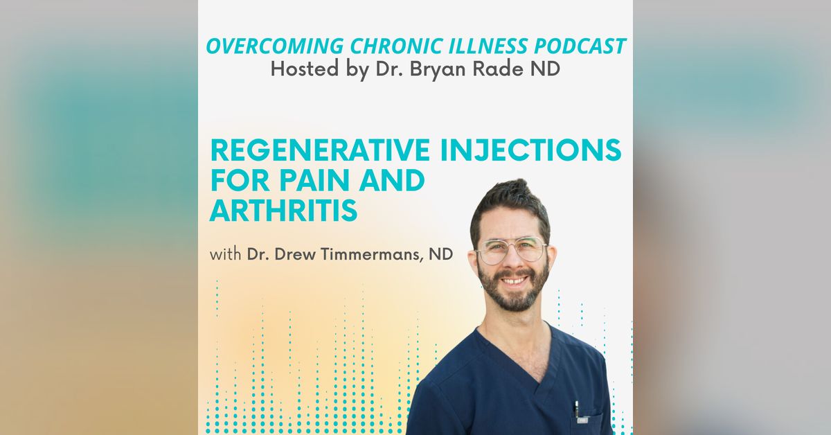 Regenerative Injections for Pain and Arthritis with Dr. Drew Timmermans ...