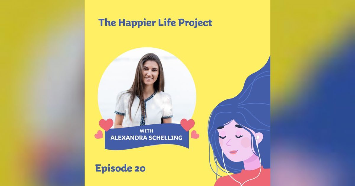 Toolbox For Love with Alexandra Schelling | The Happier Life Project