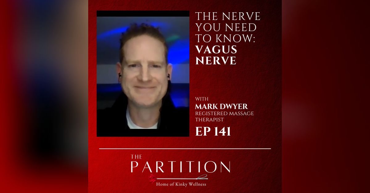 The Nerve You Need to Know: Vagus Nerve + Mark Dwyer, RMT | The ...