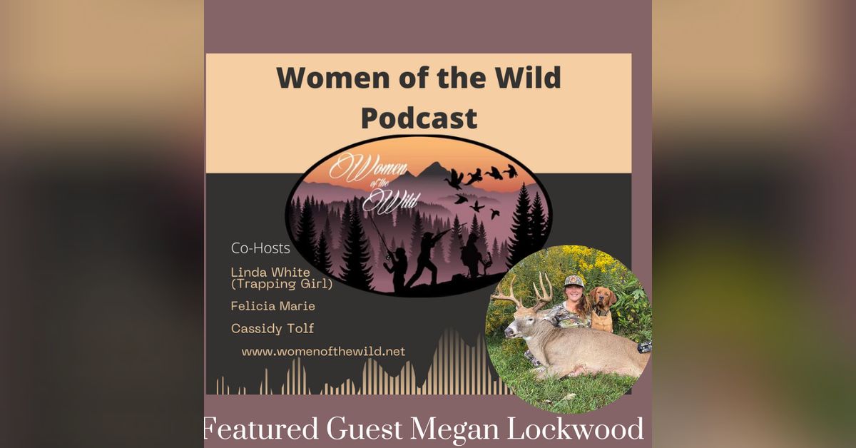 Women of the Wild 1:7 Megan Lockwood | Women of the Wild Podcast