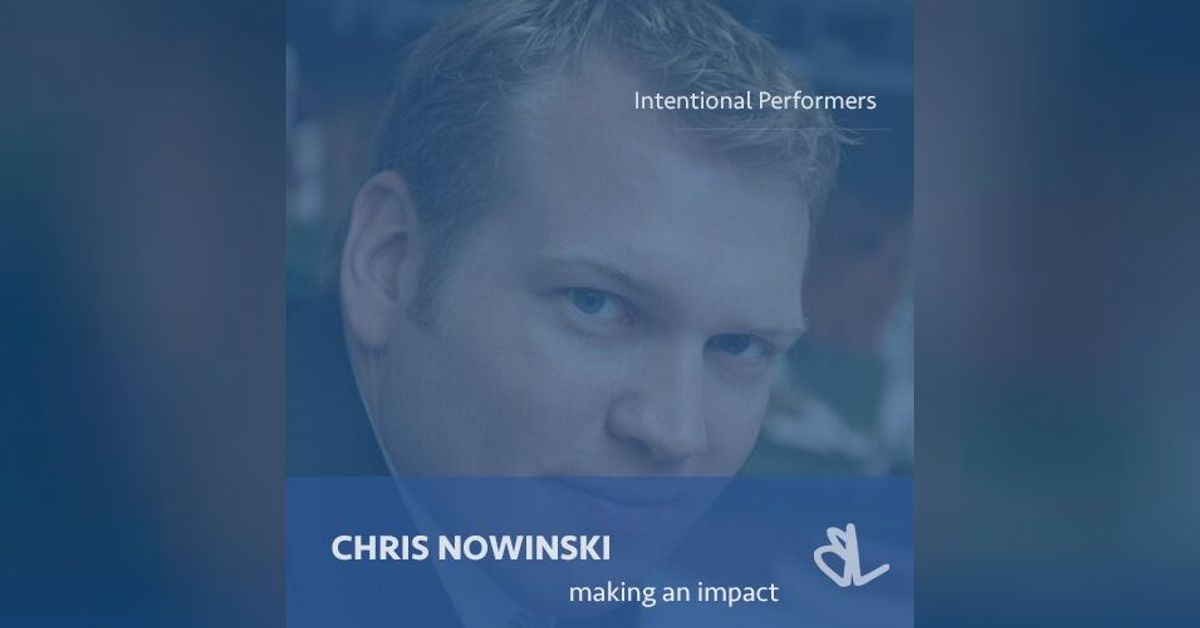 Chris Nowinski on Making an Impact | Intentional Performers